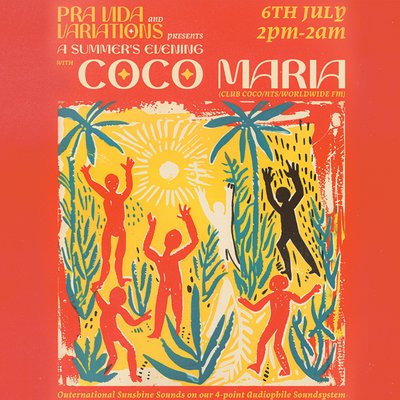 Pra Vida x Variations Present: Coco Maria, Pan Pan, Birmingham, 6 July ...