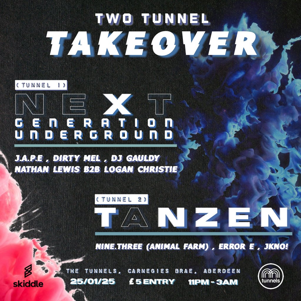 Next Generation Underground and Tanzen , two tunnel takeover, Tunnels Aberdeen, 25 January to 26 ...