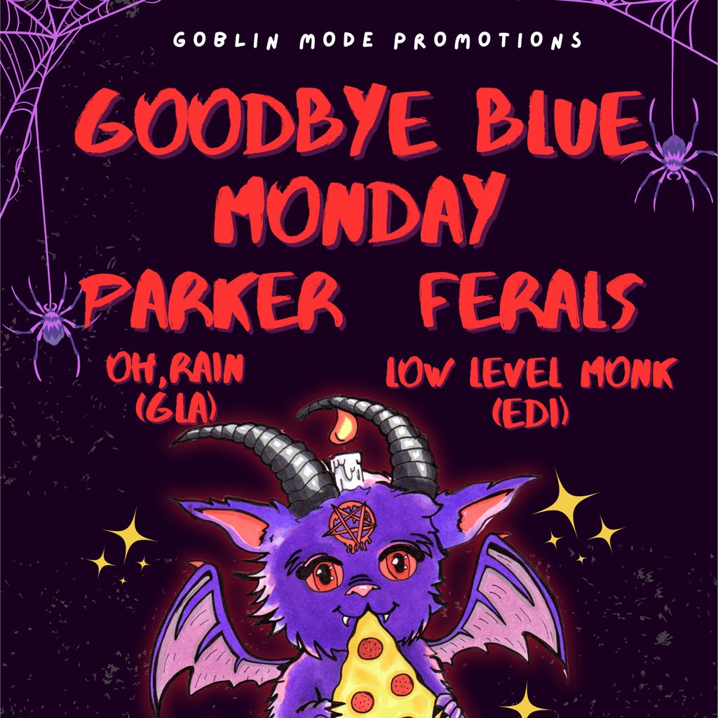 Goodbye Blue Monday, Parker, Ferals, Low Level Monk, The Banshee ...