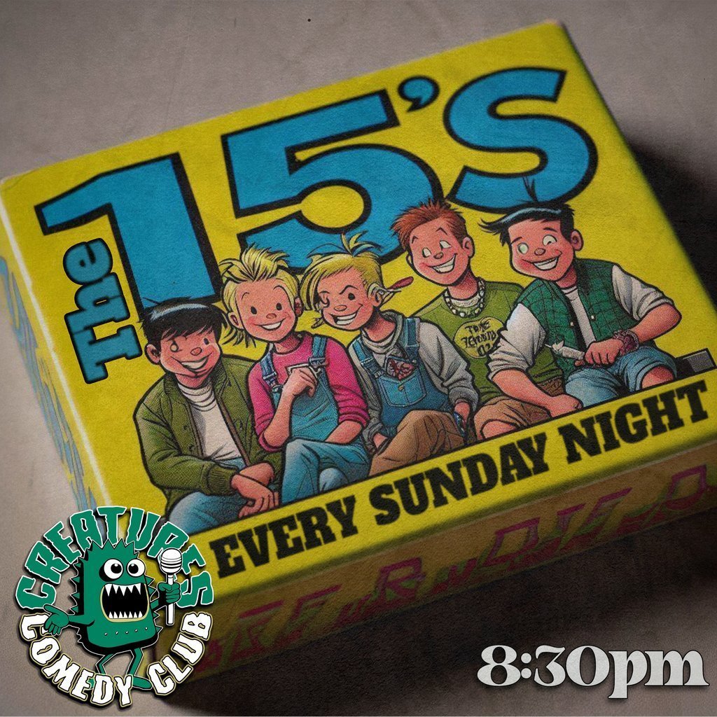 The 15s || Creatures Comedy Club, Creatures Of The Night Comedy Club ...