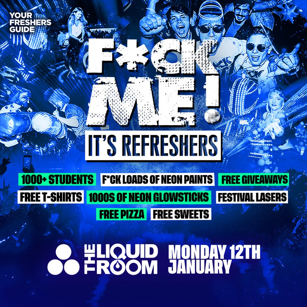 F*CK ME It's Refreshers - Edinburgh – Ibiza Bible