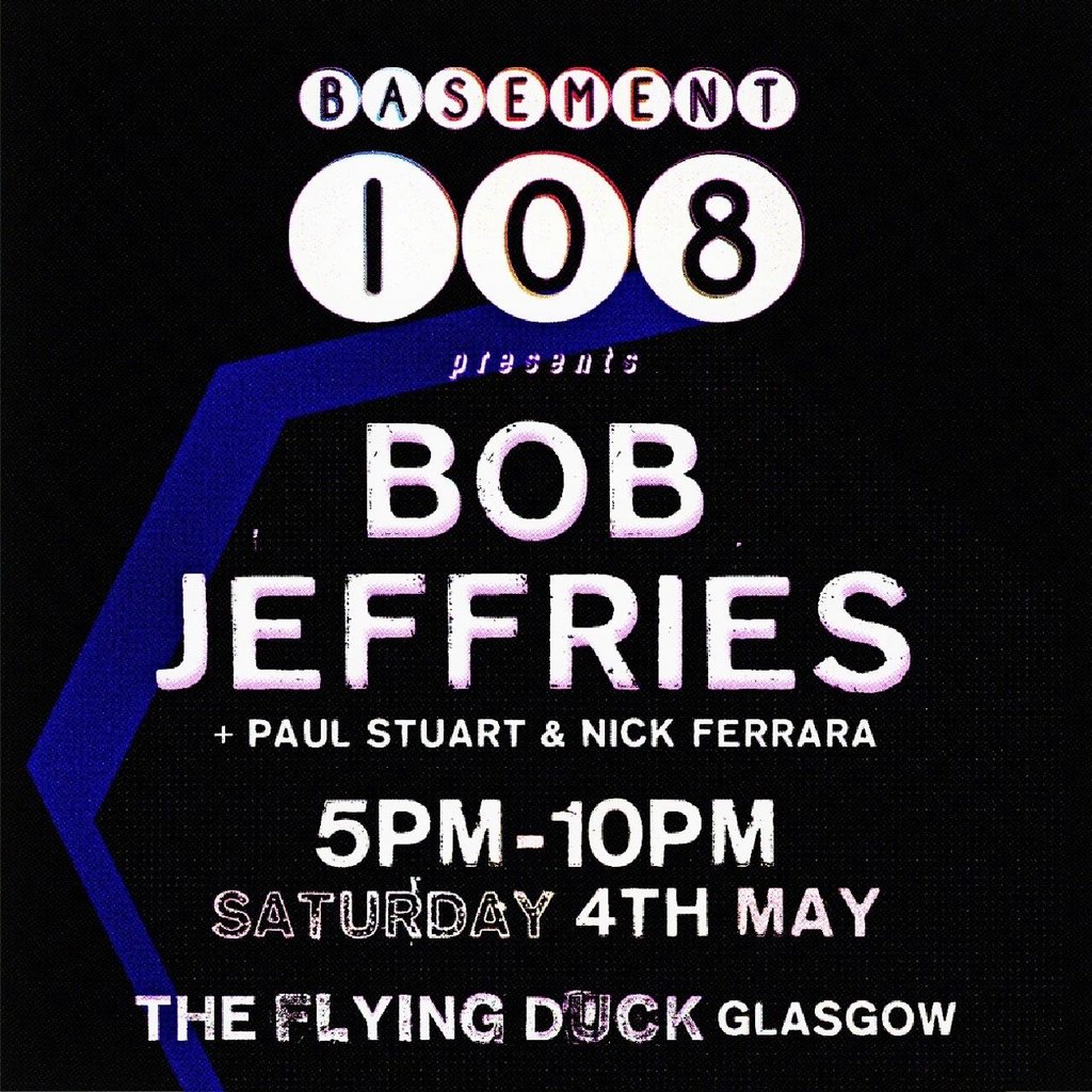 Basement 108 Presents Bob Jeffries @ Flying Duck, The Flying Duck ...