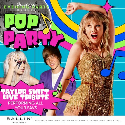 Pop Party With Taylor Swift Live Evening Party Brunch, Ballin Maidstone ...