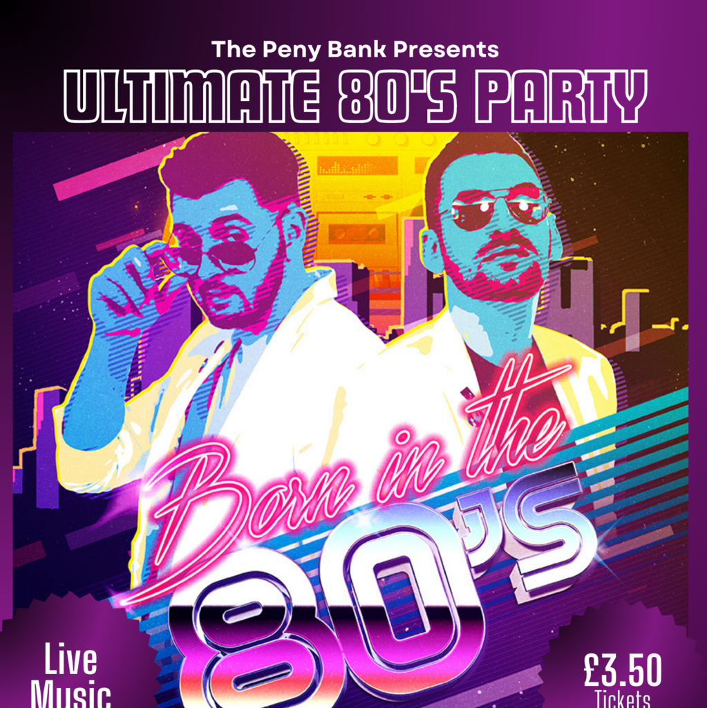 Born In The 80s Live Tribute To The 80s Penny Bank Kingston Upon
