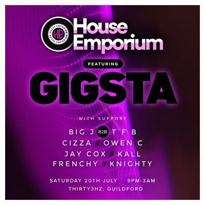 House Emporium featuring Gigsta, Thirty3Hz, Guilford, 20 July to 21 ...