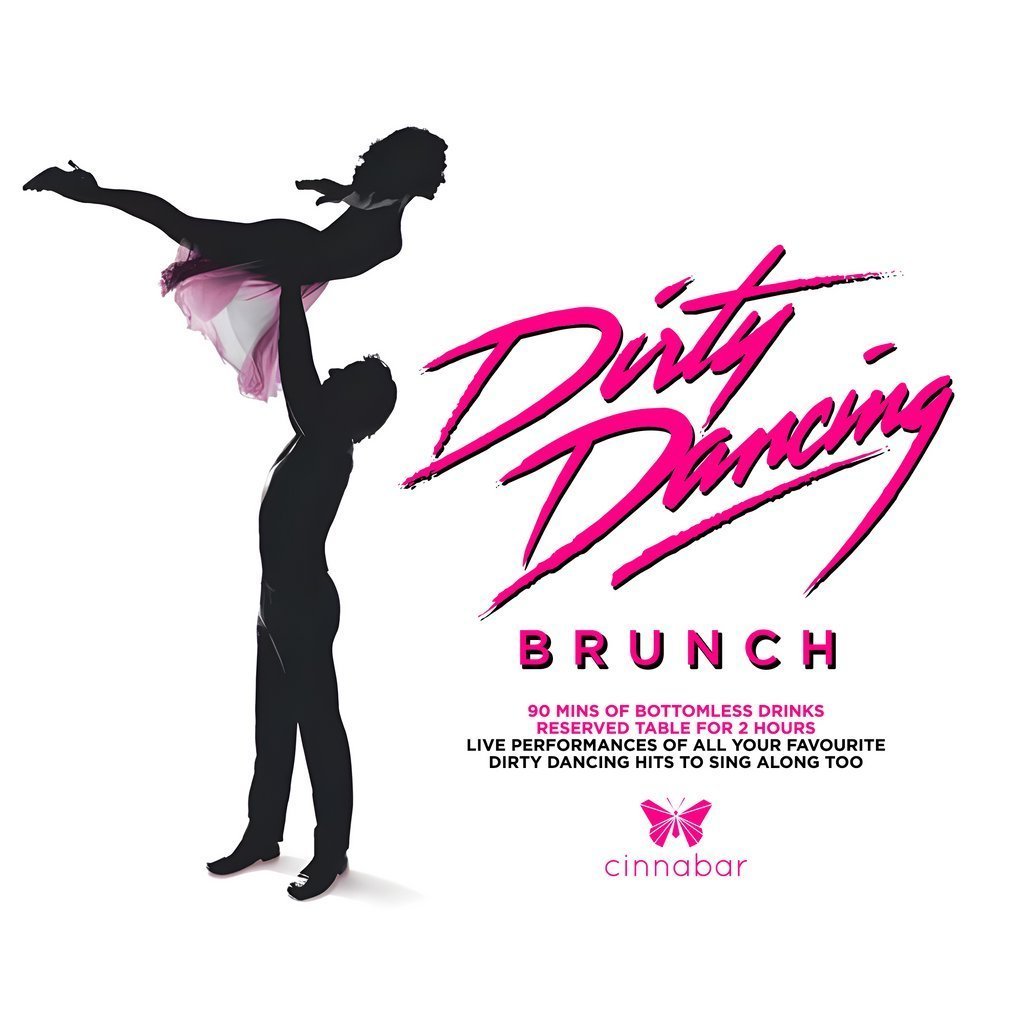 Dirty Dancing Bottomless Brunch - Hitchin, Cinnabar Hitchin, Letchworth ... Dirty Dancing Bottomless Brunch - Hitchin, Cinnabar Hitchin, Letchworth ...