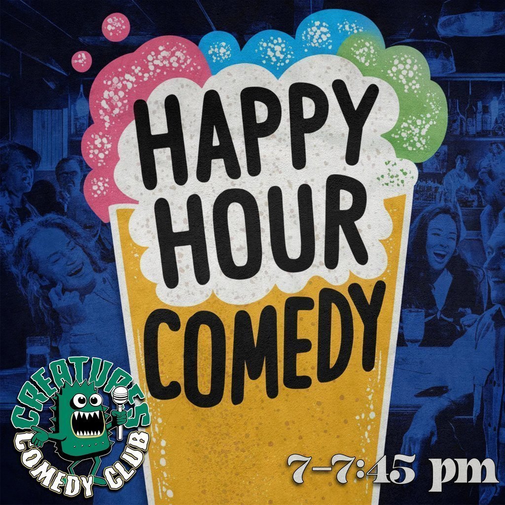 HAPPY HOUR COMEDY || Creatures Comedy Club, Creatures Of The Night ...