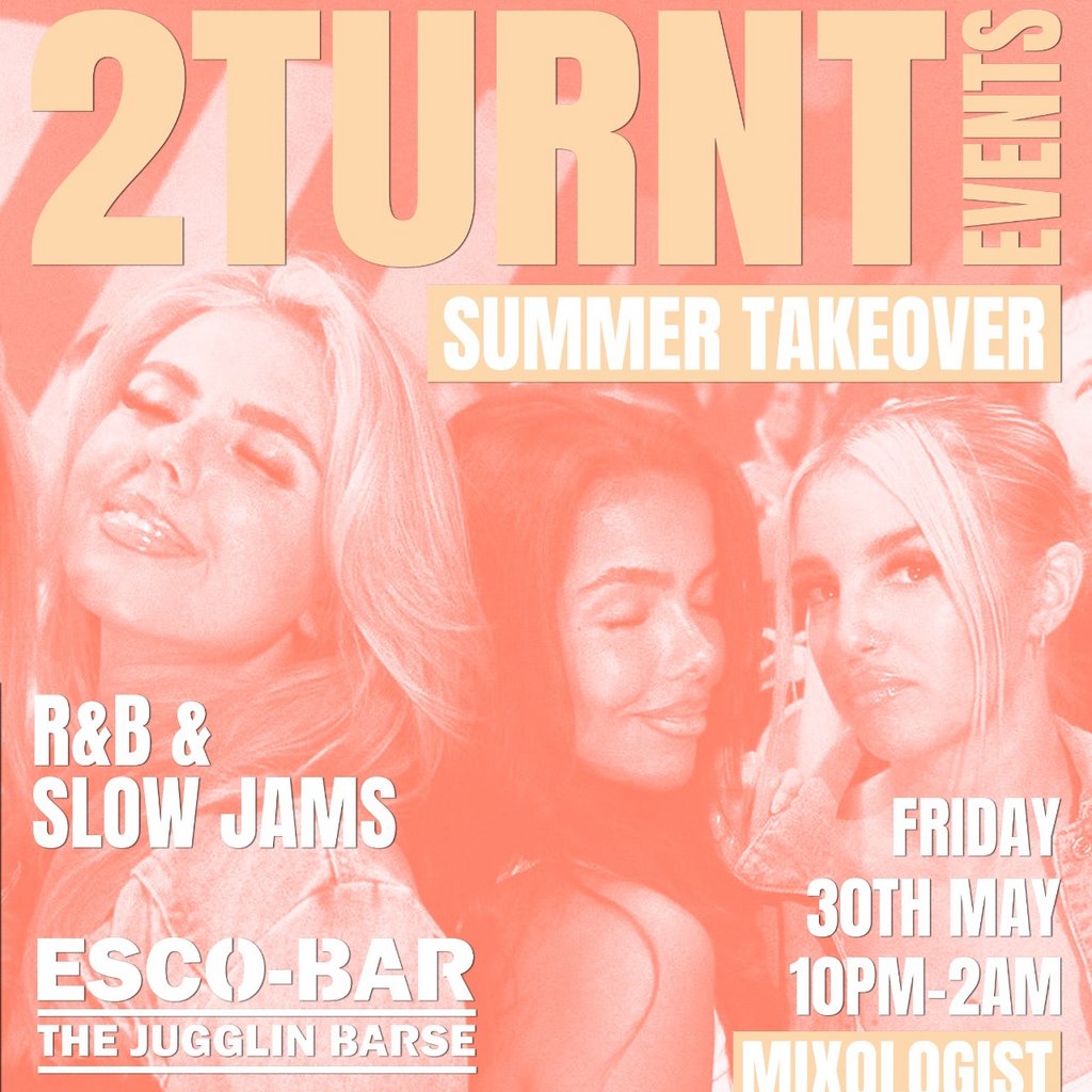 2TURNT - Summer Takeover Ft DJ Escobar & DJ T Free - Nottingham, The ...