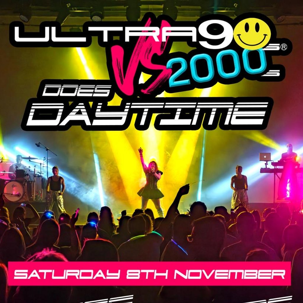 Ultra 90s Vs 2000s Does DAYTIME – Circuit – York – Over 25s – Ibiza Bible