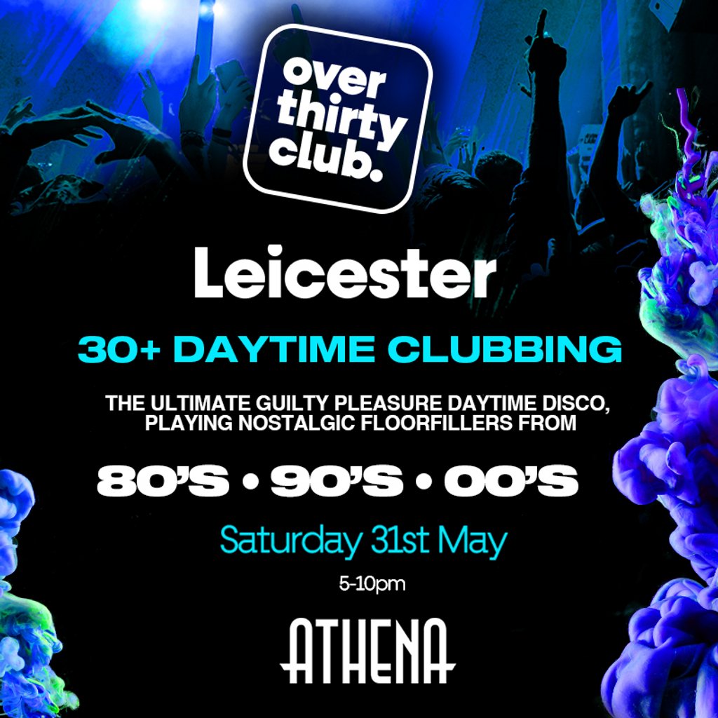 OVER 30s CLUB - Daytime Clubbing - Leicester, Athena, Leicester, 31 May ...