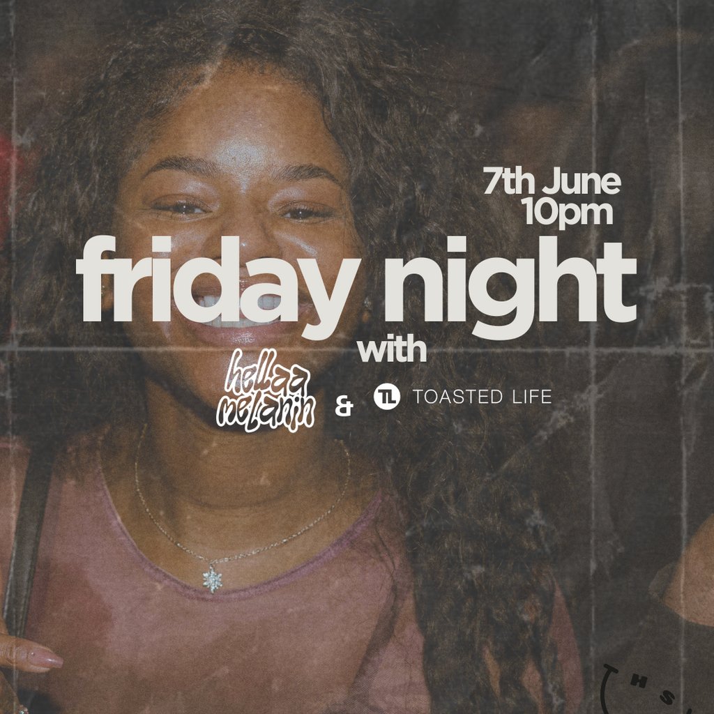 Friday Night with Hellaa Melanin & Toasted Life, The Hackney Social ...