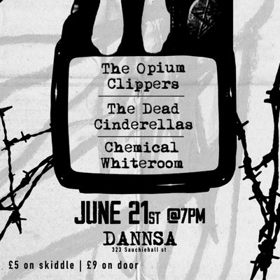 Opium Clippers / The Dead Cinderellas / Chemical White Room, Dannsa ...