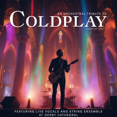 Coldplay Orchestral Tribute - Derby, Derby Cathedral, 25 July 2024 ...