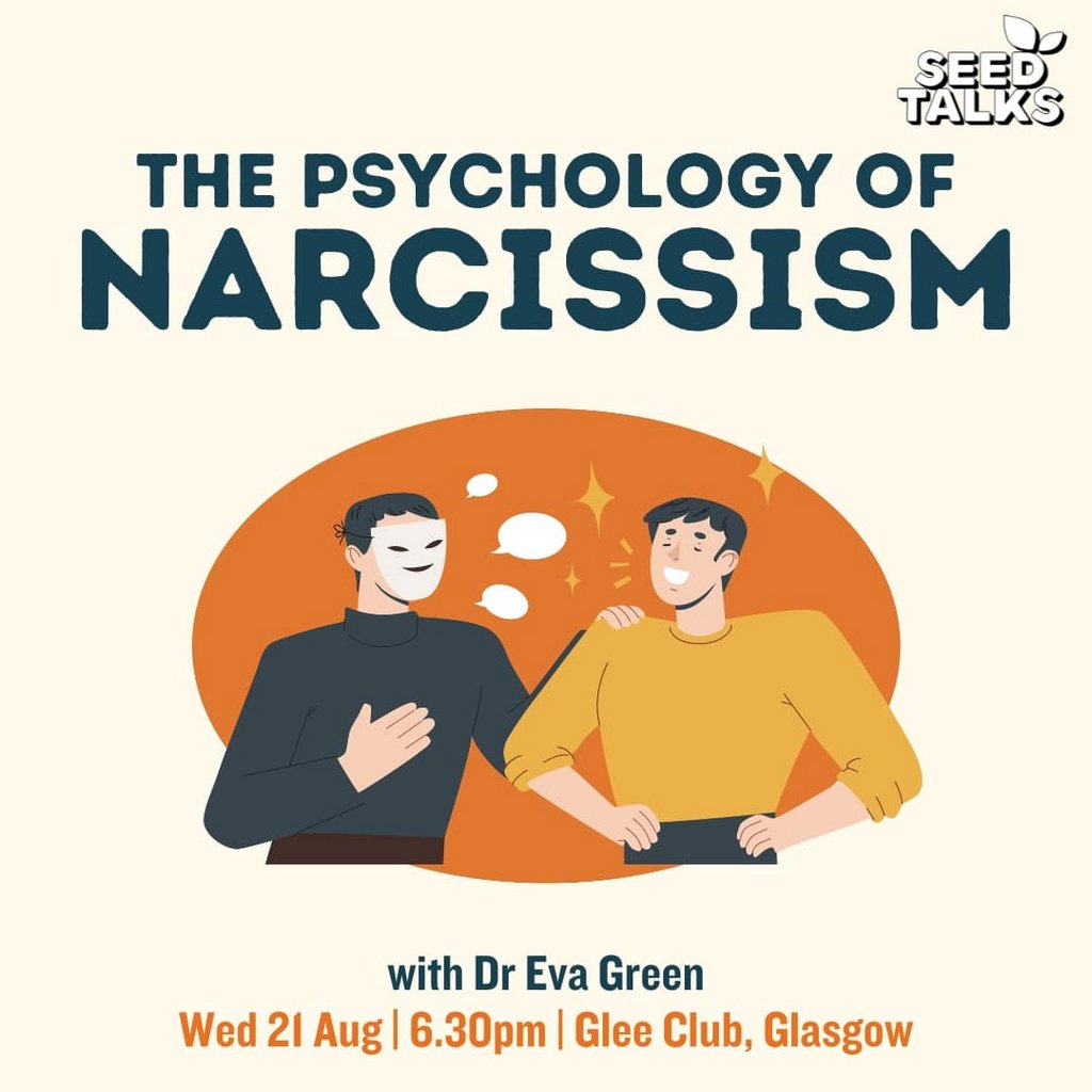 Seed Talks: The Psychology of Narcissism (16+), The Glee Club, Glasgow ...