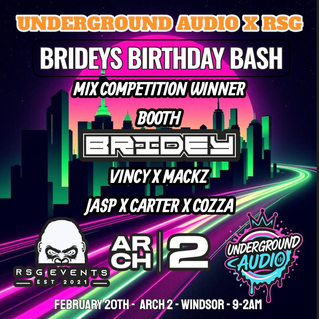 Underground audio x RSG - Bridey's Birthday Bash at ARCH 2 WINDSOR | 20 February 2026 | Drum ...