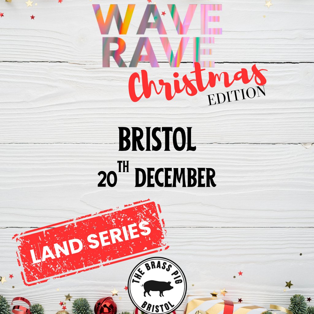 Wave Rave- Christmas Edition- Bristol – Ibiza Bible