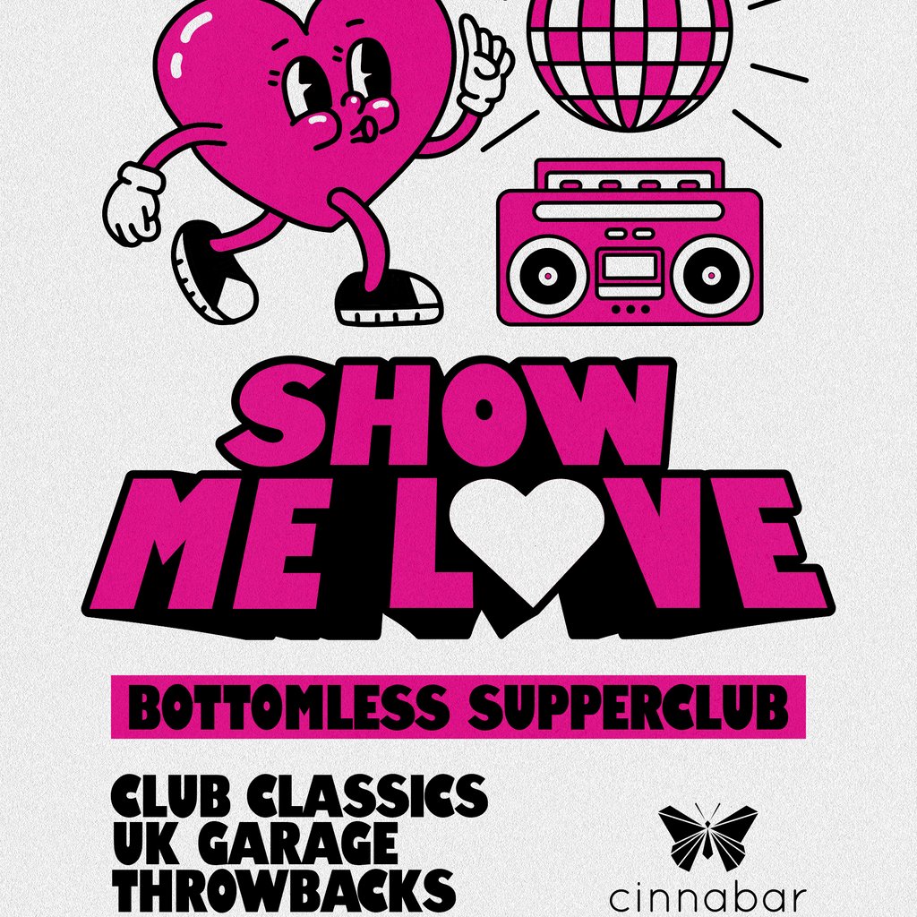 Show Me Love - Bottomless Supper Club - Hitchin, Cinnabar Hitchin, 30 ...