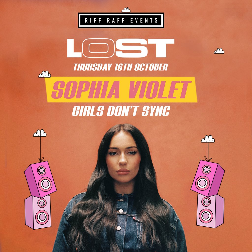 Lost Thursdays @ Ambers presents GIRLS DON'T SYNC SOPHIA VIOLET! at ...