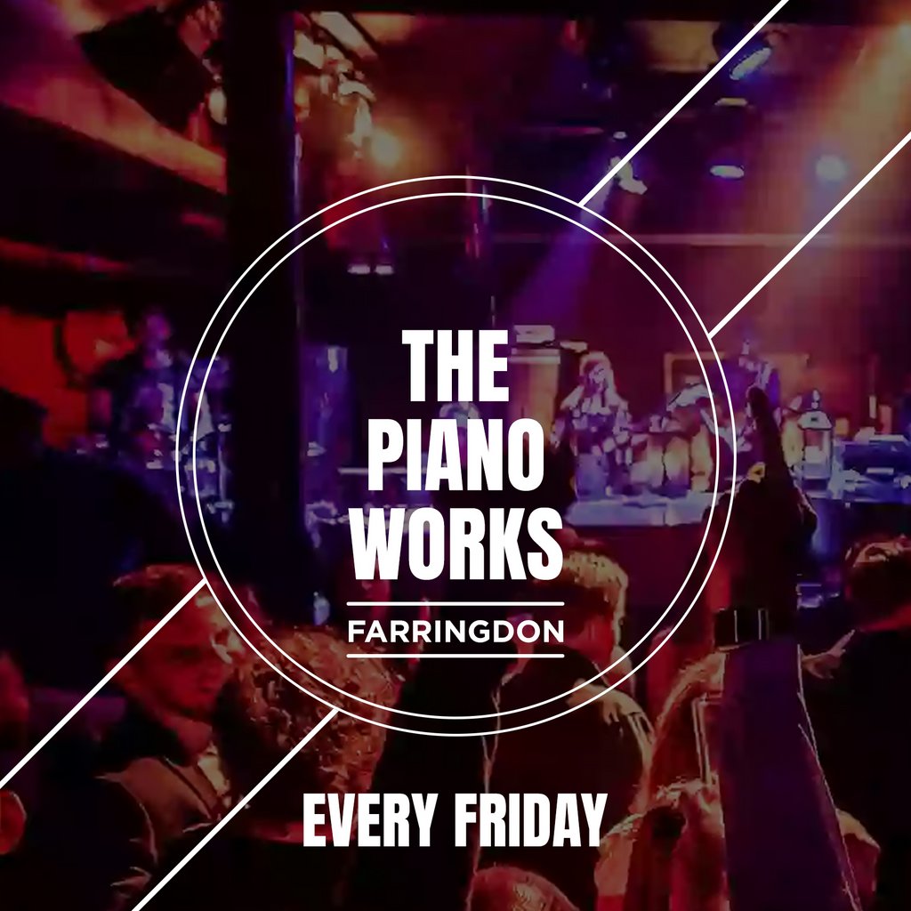 Piano Works @ Farringdon - Every Friday, The Piano Works Farringdon, London, United Kingdom, 6 ...