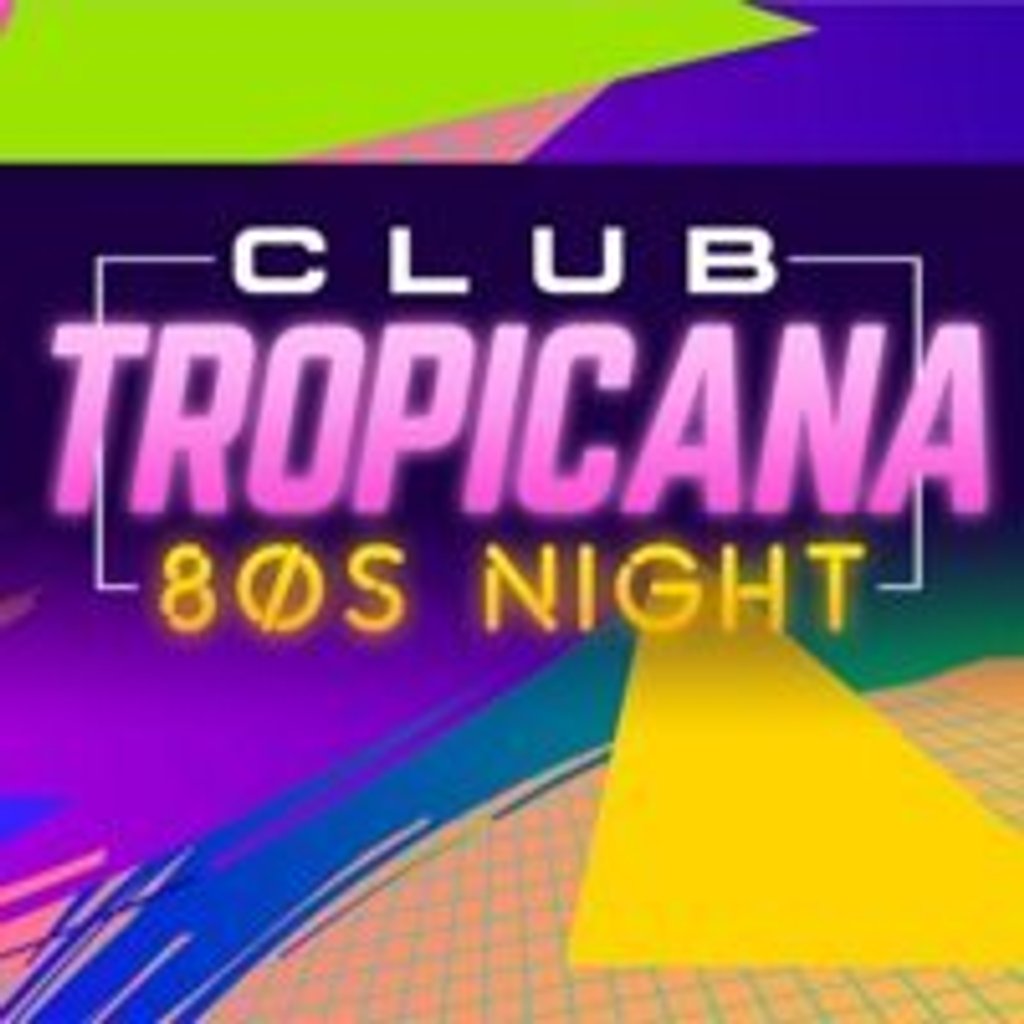 Club Tropicana - The UK's Biggest 80s Night | Kanteena Lancaster | Sat ...